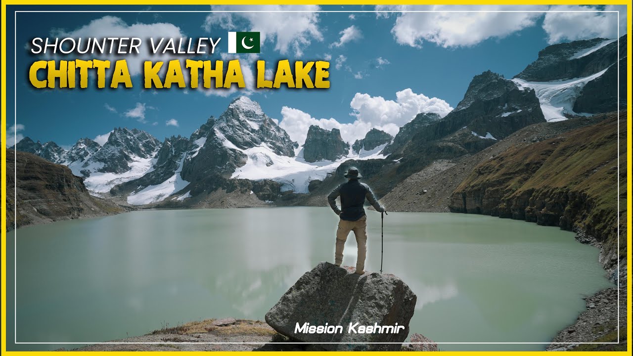CHITTA KATHA LAKE - SHOUNTER VALLEY | EP-06 MISSION KASHMIR SERIES ...