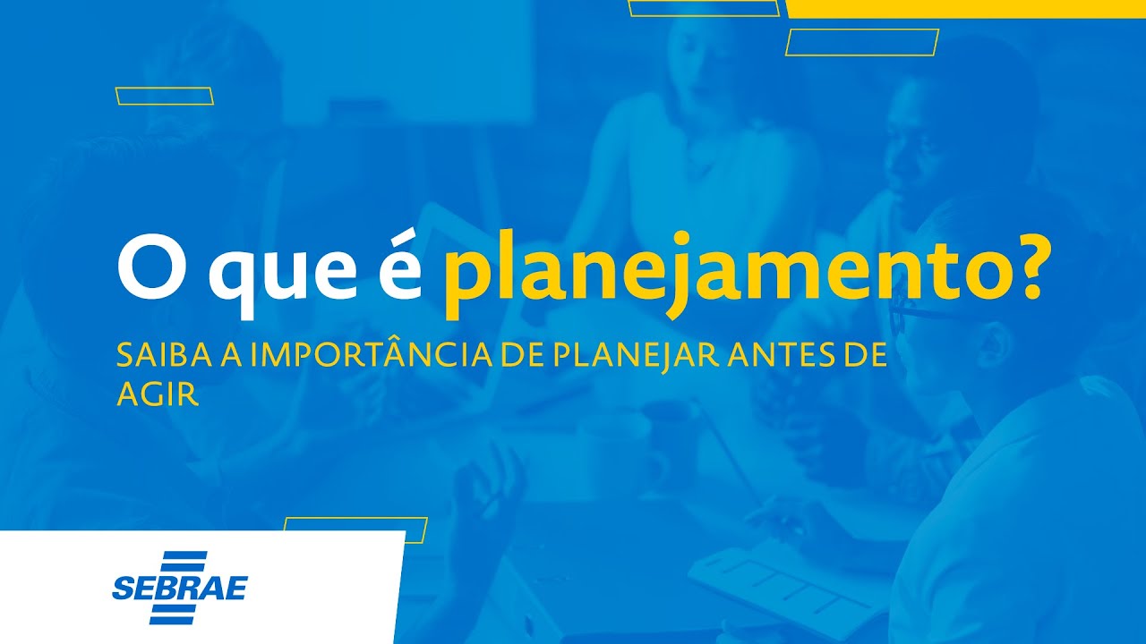 O que é planejamento? Saiba a importância de planejar antes de agir ...
