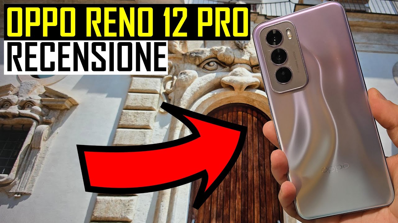 Recensione OPPO Reno 12 Pro - Prestazioni, Display e Batteria ...