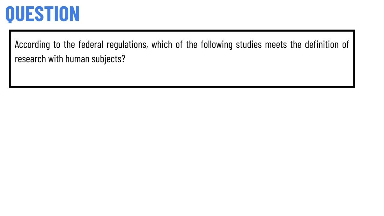 which of the following studies meets the definition of research with human subjects? - YouTube