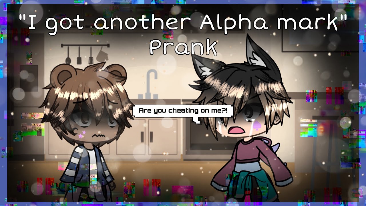 “I got another Alpha mark” Prank on Zero || Dylan X Zero || Gacha Life ...