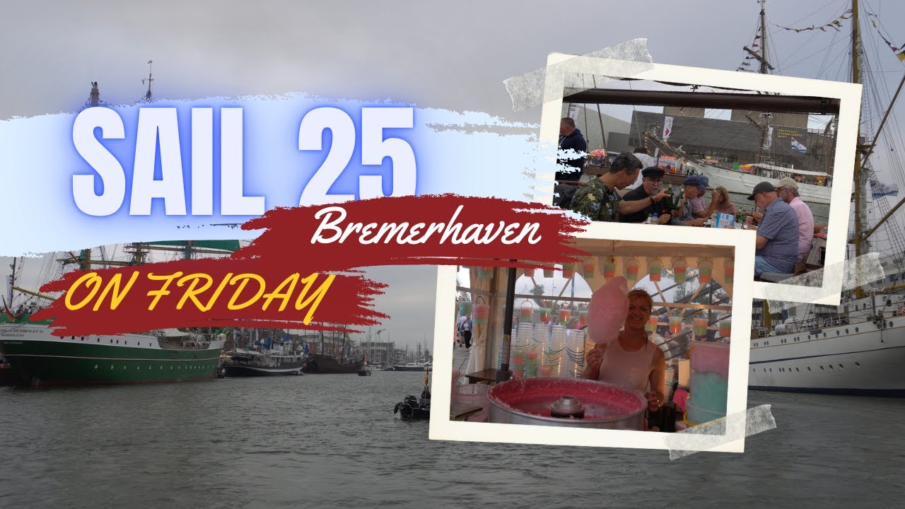 SAIL 2025 BREMERHAVEN – HAFENRUNDGANG AM FREITAG [4K UHD] - YouTube