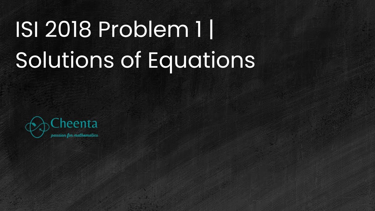 Solutions of Equations, ISI 2018 Problem 1 - YouTube