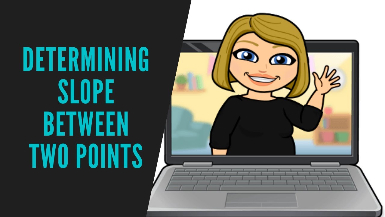 03 Video Lesson Determining Slope Between Two Points - YouTube