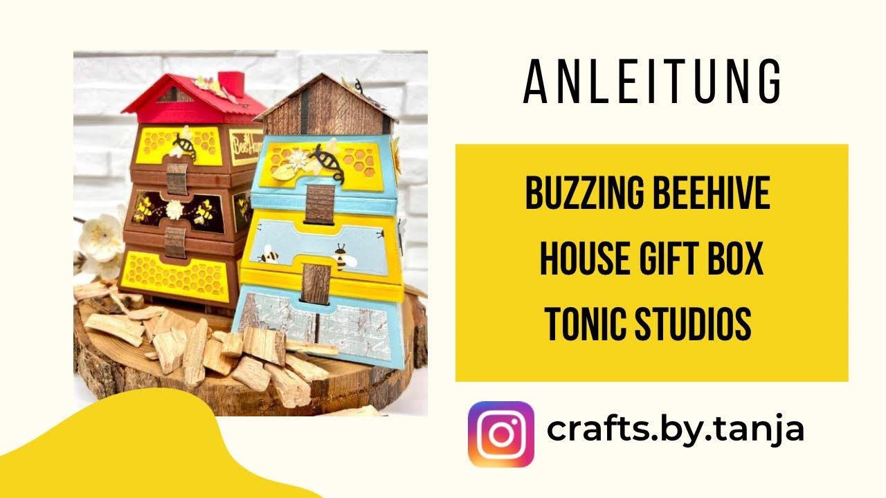Buzzing Beehive House Gift Box / Tonic Studios / Anleitung Deutsch ...