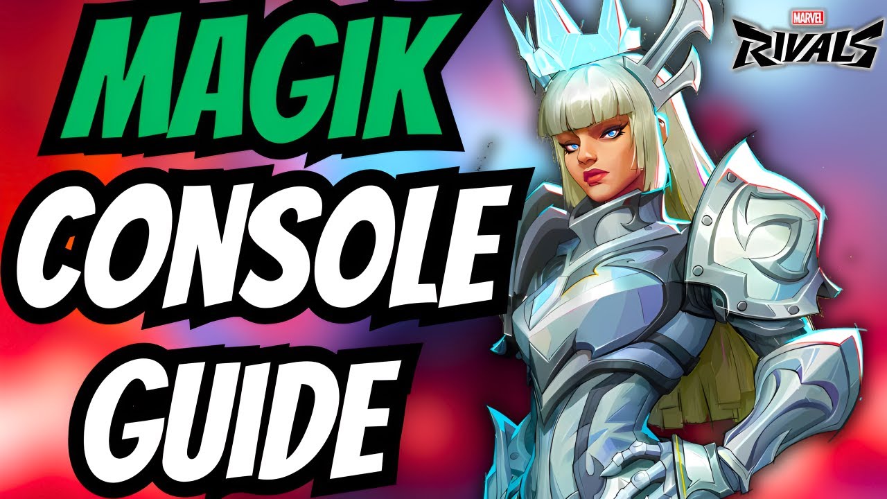 HOW TO PLAY MAGIK ON CONSOLE LIKE A PRO IN MARVEL RIVALS - YouTube