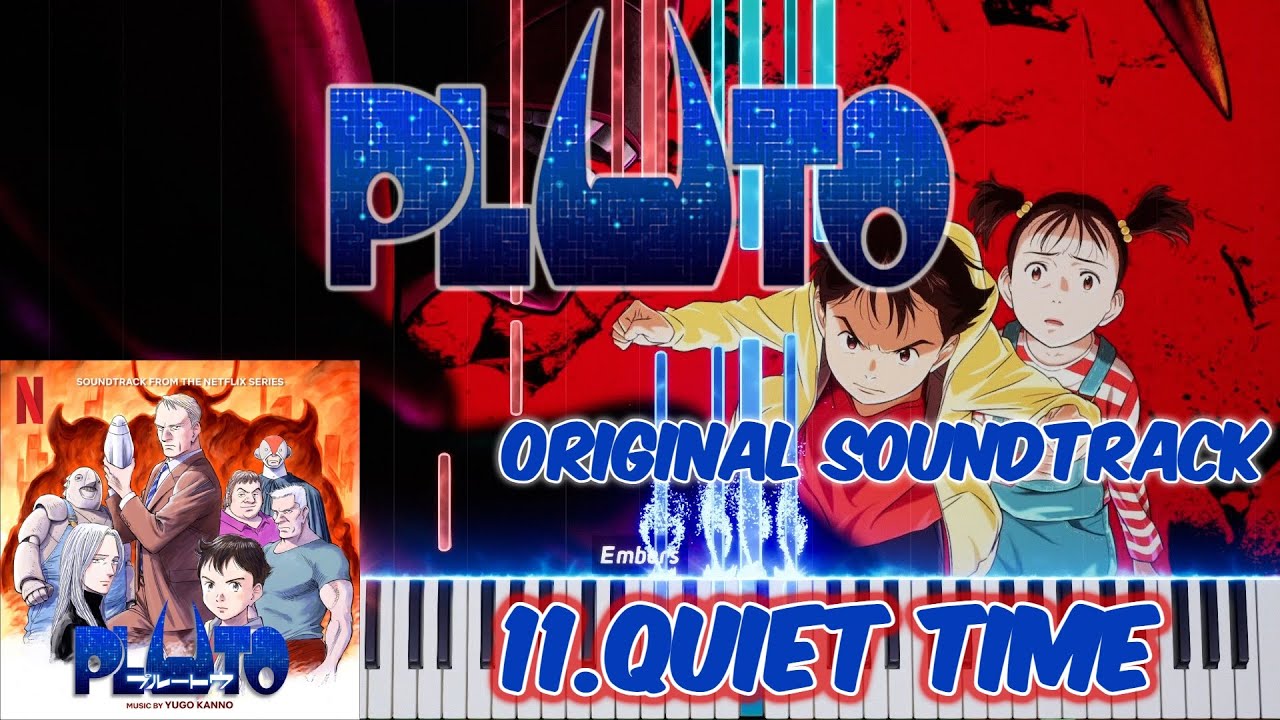 11 .「 Quiet Time 」PLUTO (Netflix) ORIGINAL SOUNDTRACK | Piano Tutorial ...