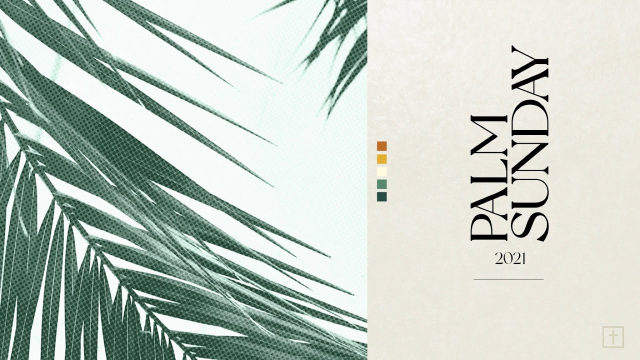 Palm Sunday 2021 at Crossroads Bakersfield // Pastor Ken Souers - YouTube