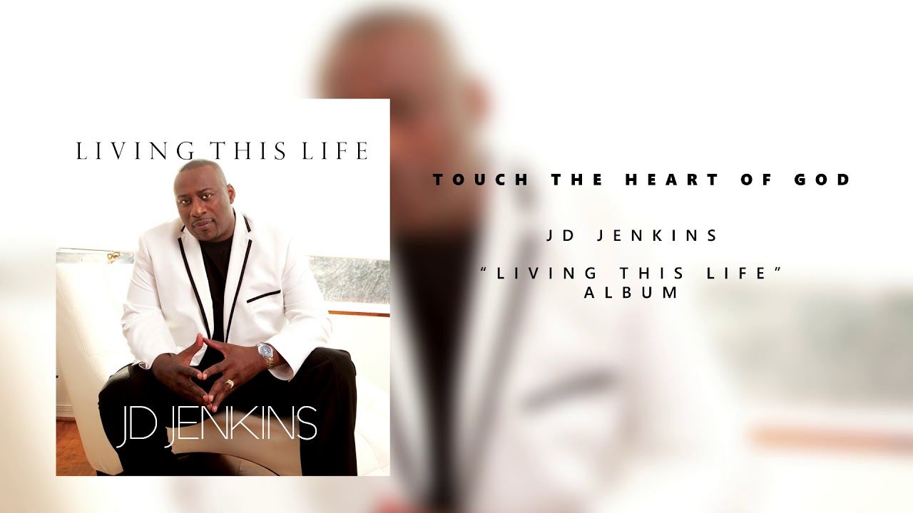 JD JENKINS - TOUCH THE HEART OF GOD - YouTube