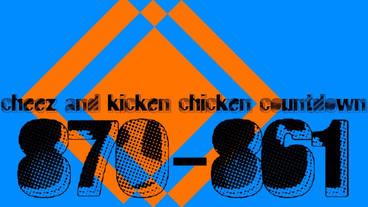 Cheez and Kicken Chicken Countdown 870-861 - YouTube