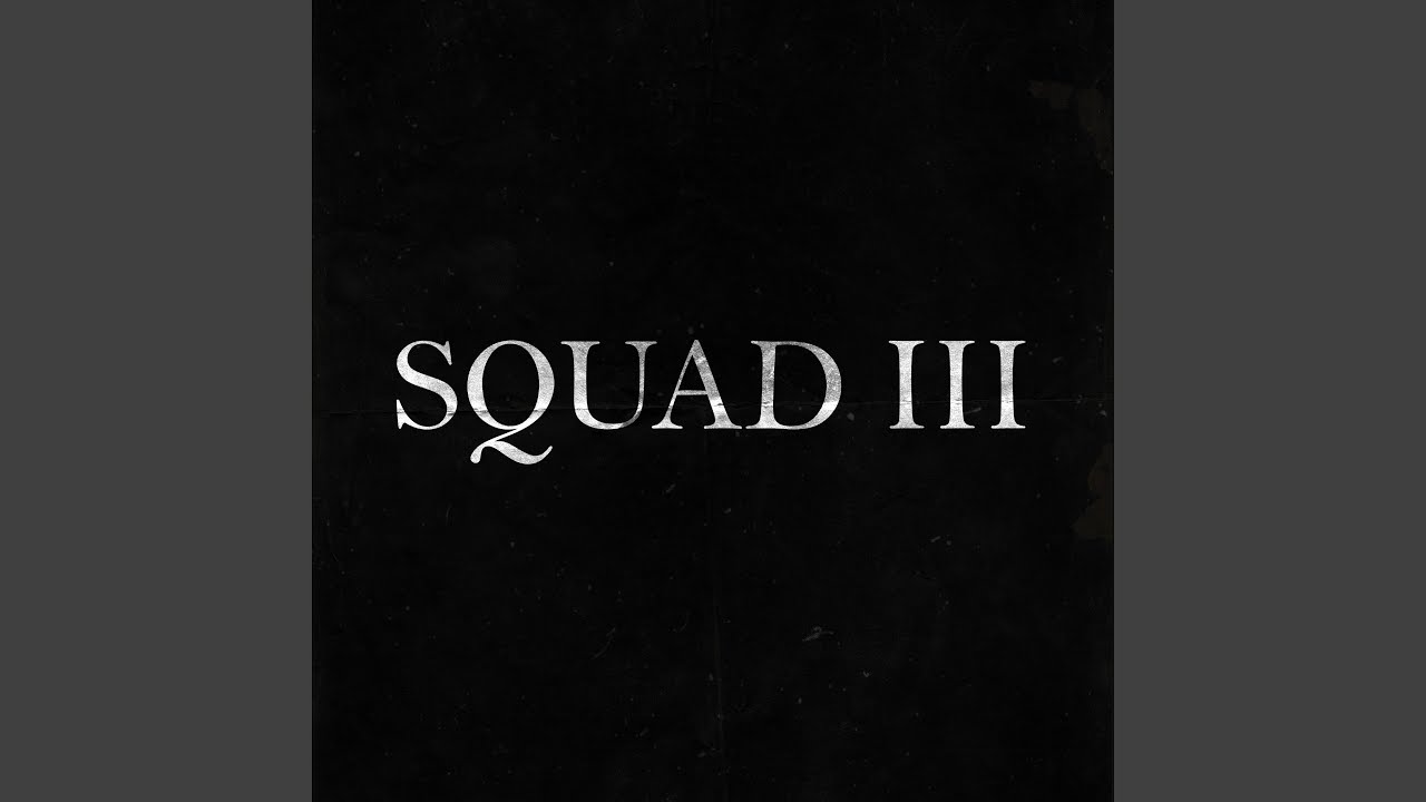 Squad III - YouTube