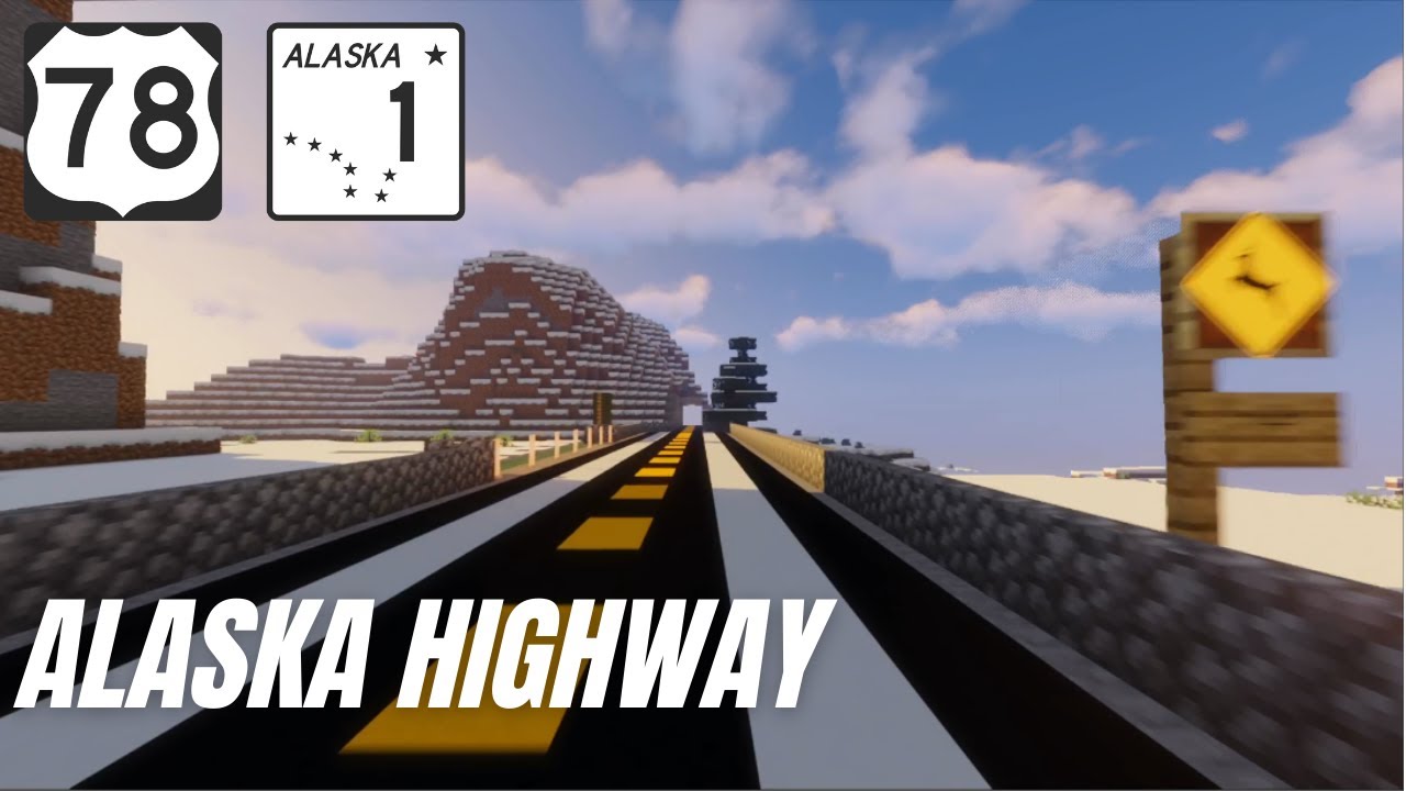 MINECRAFT ALASKA HIGHWAY | DALTON HIGHWAY | ALASKA ROUTE 1 and US ROUTE ...