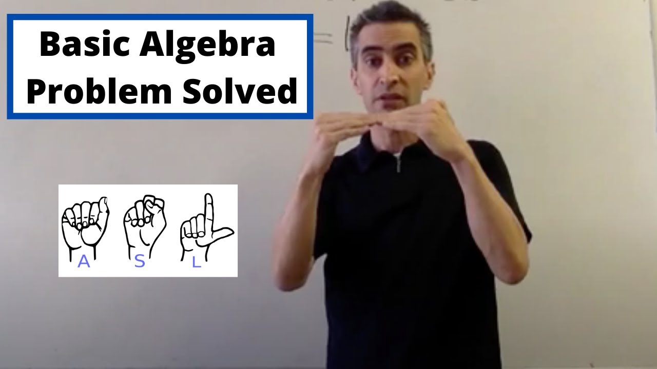 Algebra In ASL Solving Linear Equations presented In American Sign algebra-in-asl-solving-linear-equations-presented-in-american-sign