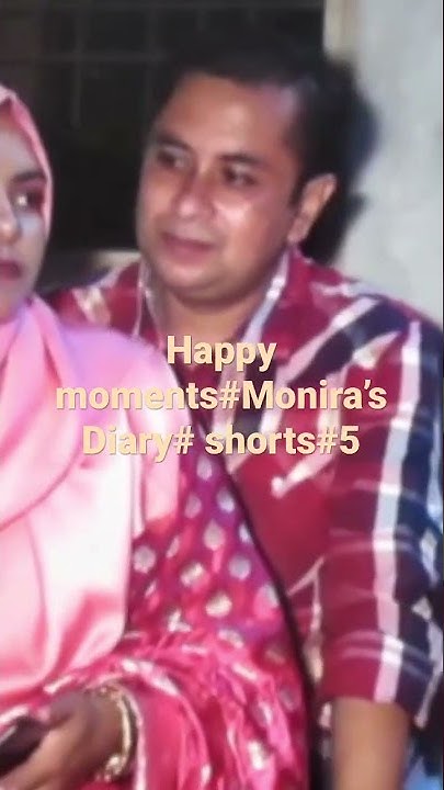Happy Moments #Monira’s Diary# shorts#5 - YouTube