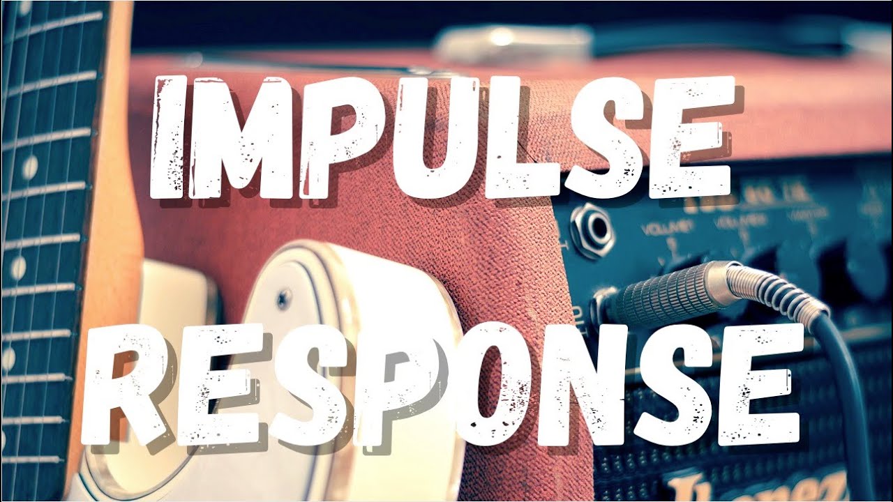 Como REALMENTE usar IMPULSE RESPONSE - YouTube