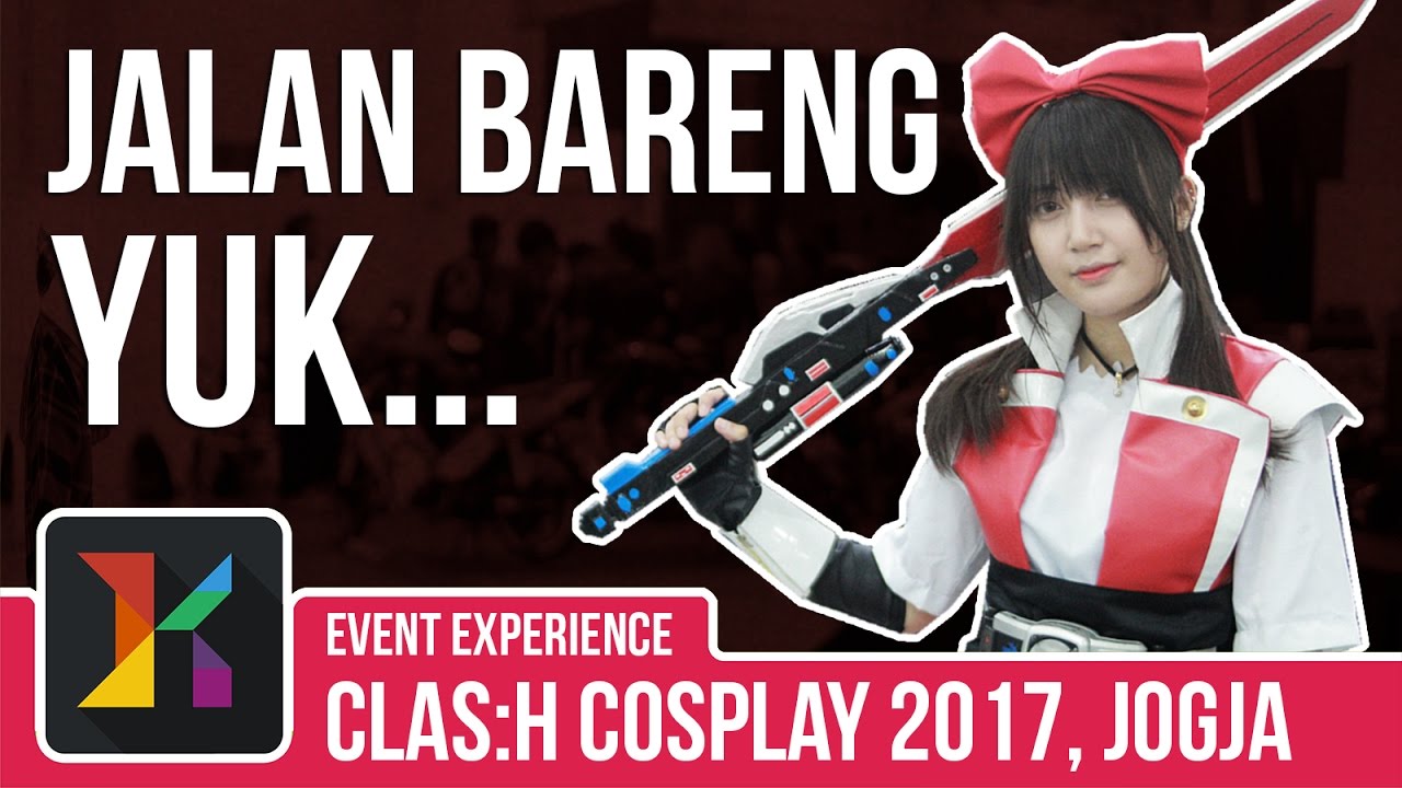 ACARA COSPLAY CLAS:H Jogja 2017 ft Gitaw - YouTube