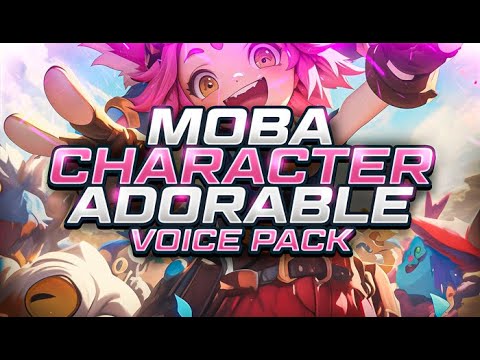 MOBA Character - Adorable Voice Pack - Preview 1 - YouTube