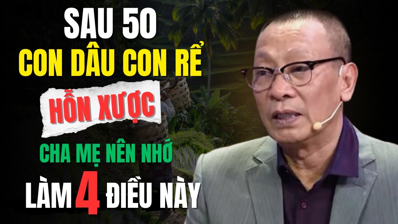 Sau 50, Con Dâu Con Rể Không Tôn Trọng? Hãy Làm Ngay 4 Điều Này - YouTube