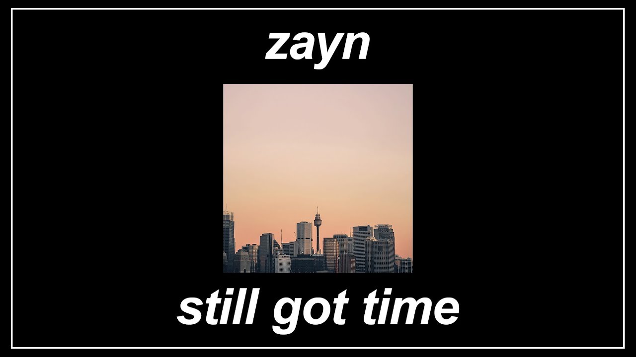 Still Got Time - ZAYN (feat. PARTYNEXTDOOR) (Lyrics) - YouTube Music