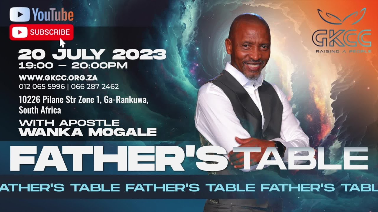 Father's Table | 20 July 2023 | Apostle Wanka Mogale x Pastor Joy ...