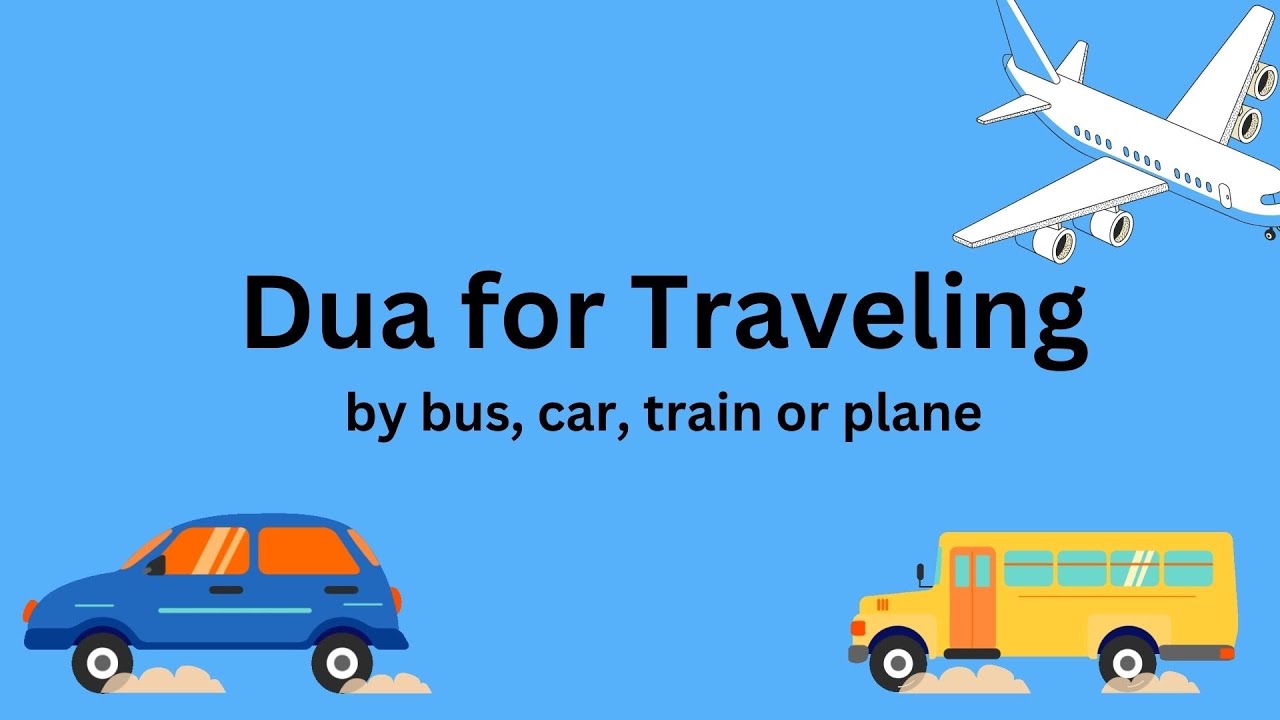 Dua For Traveling by car, bus, train or plane | Travel Dua - YouTube