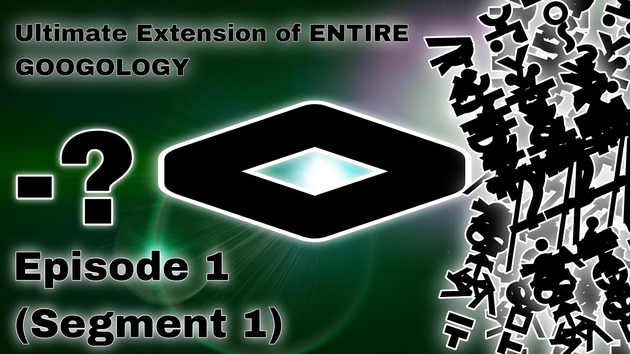 Ultimate Extension of Entire Googology [Episode 1 - Segment 1] - YouTube