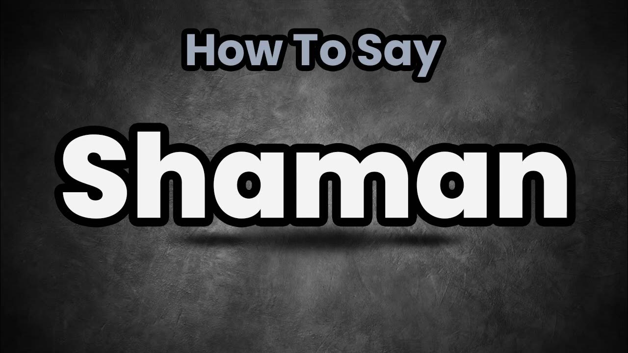 How To Pronounce Shaman? (CORRECTLY) Meaning & Pronunciation - YouTube How To Pronounce Shaman? (CORRECTLY) Meaning & Pronunciation - YouTube