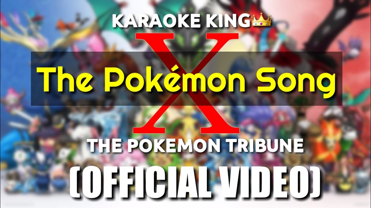 The Pokémon Song (OFFICIAL MUSIC VIDEO) || Karaoke King X The Pokémon ...