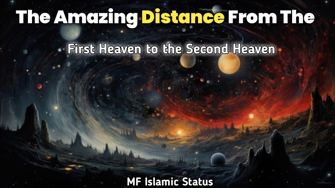 The Amazing Distance from the First Heaven to the Second Heaven | Part ...