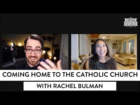 Coming Home to the Catholic Church (w/ Rachel Bulman) - YouTube