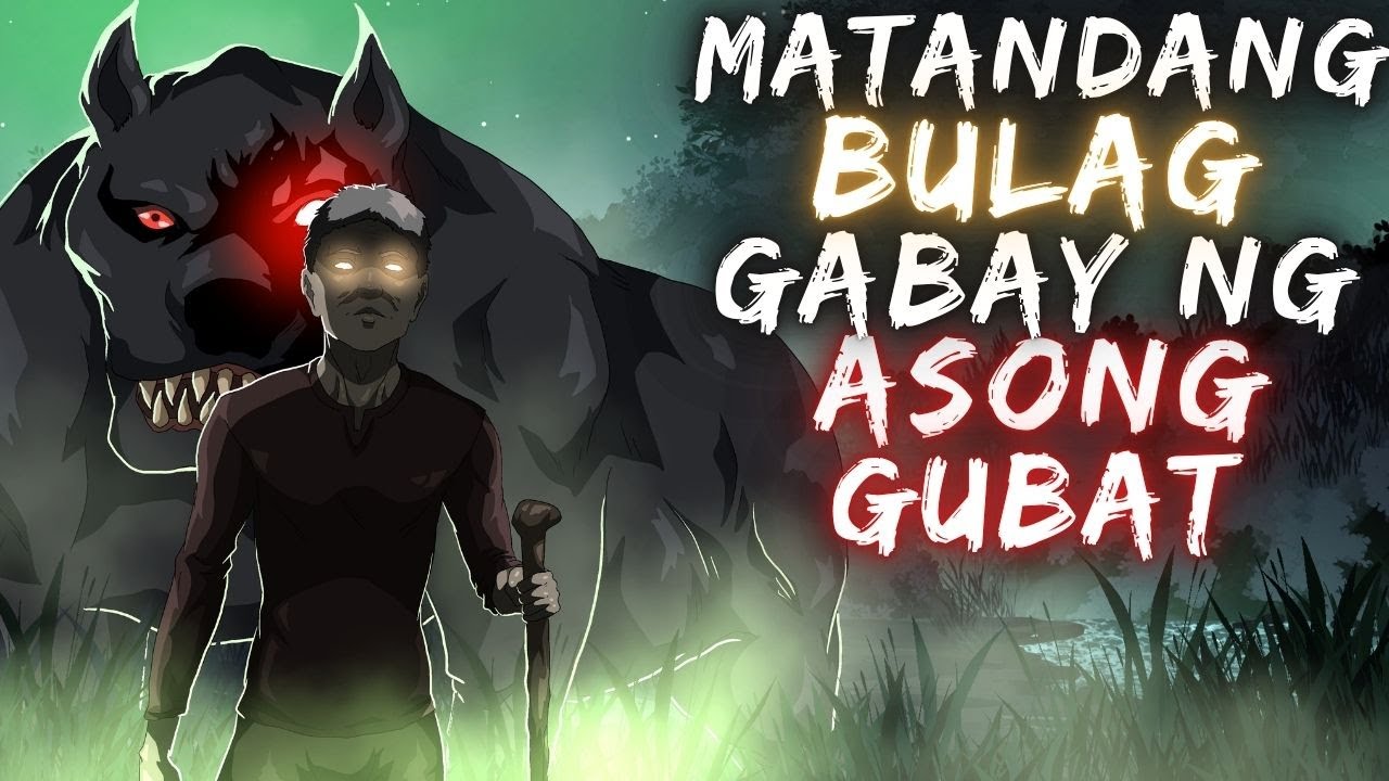MATANDANG BULAG GABAY NG ASONG GUBAT (Aswang True Story) - YouTube