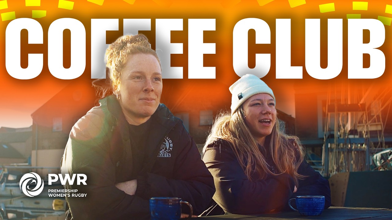 Alex Tessier and Hope Rogers: Coffee Club | Premiership Women's Rugby ...