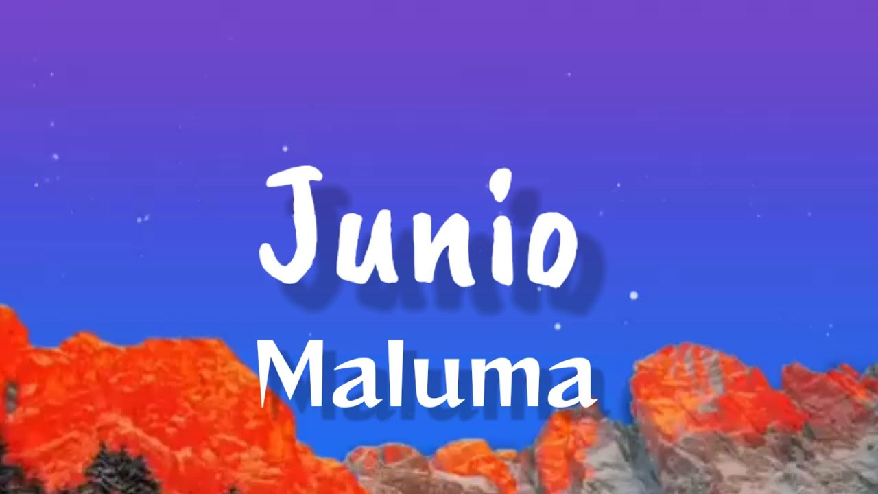 Maluma Junio Letra Lyrics 540p1 - YouTube