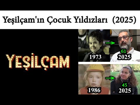 Yeşilçam Çocuk oyuncularının şimdiki halleri  (2025)