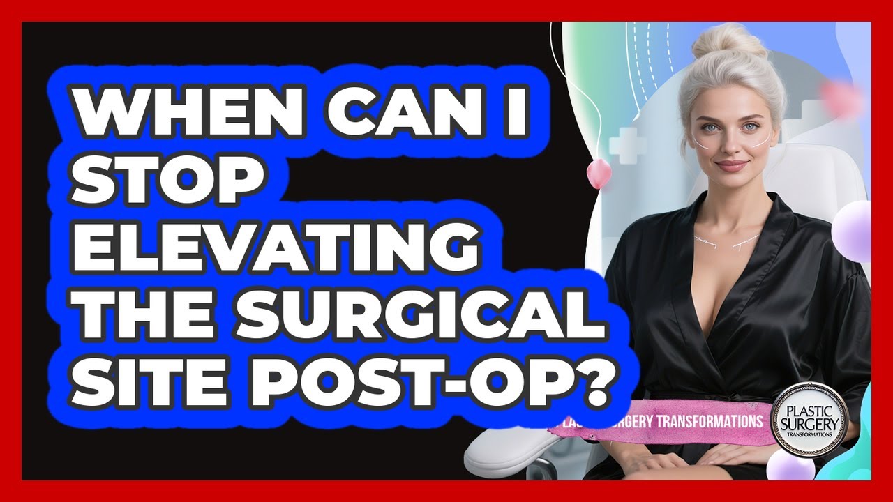 When Can I Stop Elevating the Surgical Site Post-Op? - YouTube