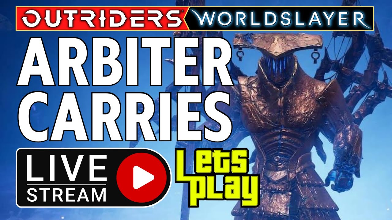 🔴LIVE! Let's Play Outriders - Join Us for Final Arbiter Carries - YouTube