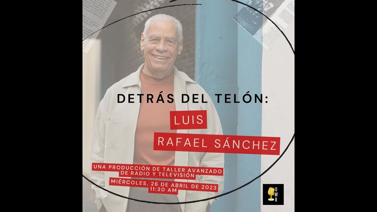 Detras del telón de Luis RafaeL Sanchez Podcast - YouTube