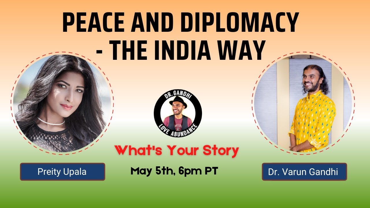 What's Your Story: Peace and Diplomacy The India Way with Preity Upala ...