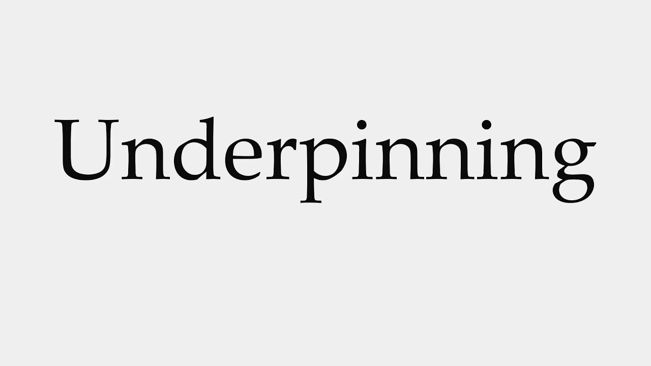 How to Pronounce Underpinning - YouTube