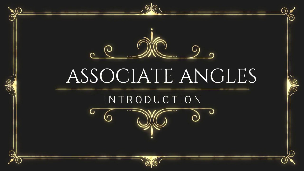 ASSOCIATE ANGLES INTRODUCTION - YouTube