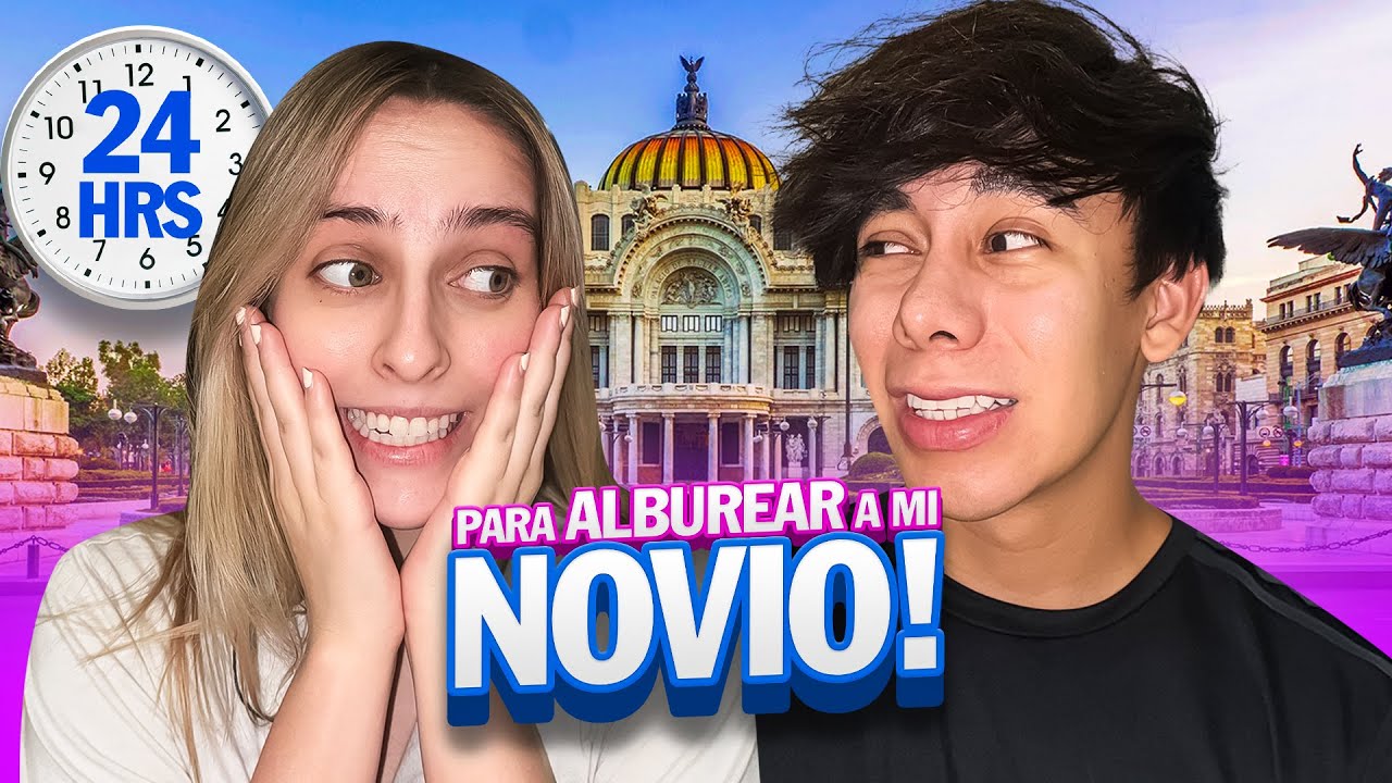 24H PARA ALBUREAR A MI NOVIO🥵| FT @Sonrixs #kimrixs - YouTube