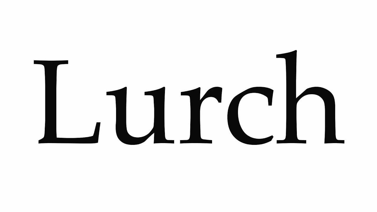 How to Pronounce Lurch - YouTube