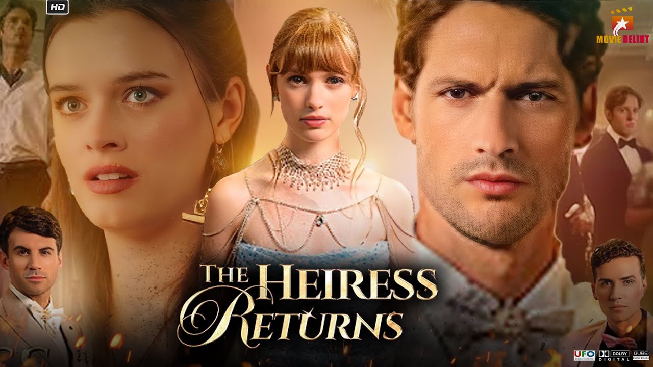 The Heiress Returns 2025 | New Drama 2025 | New Drama Episodes Reviews ...