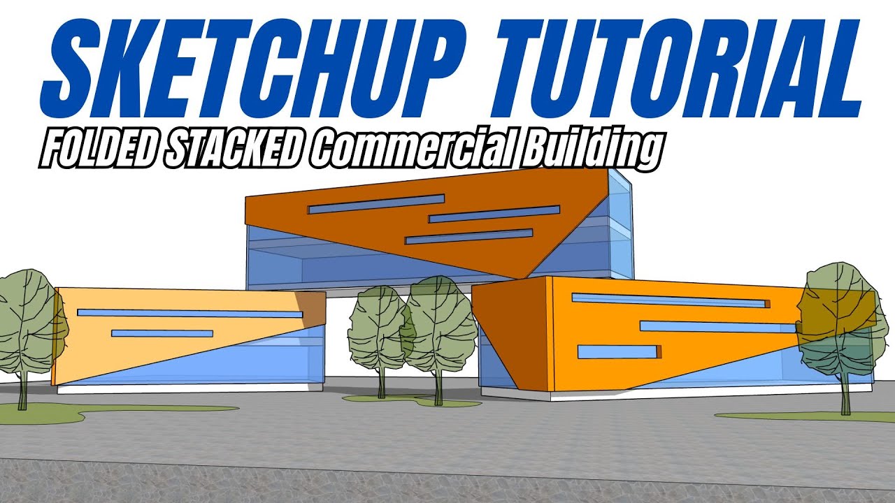 SKETCHUP BUILDING TUTORIAL FOLDED STACKED COMMERCIAL BUILDING IN ...