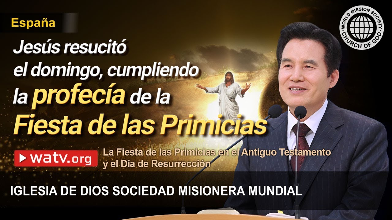 La Fiesta de las Primicias en el Antiguo Testamento y el Día de ...