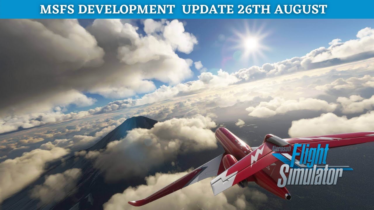 MSFS Development Update 26th August EXPLAINED! FSnews - YouTube
