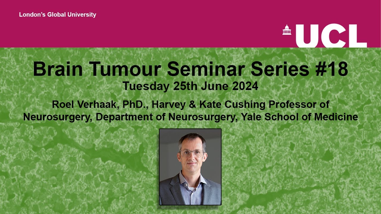 UCL QS IoN Brain Tumour Seminar Series #18 - Roel Verhaak - YouTube
