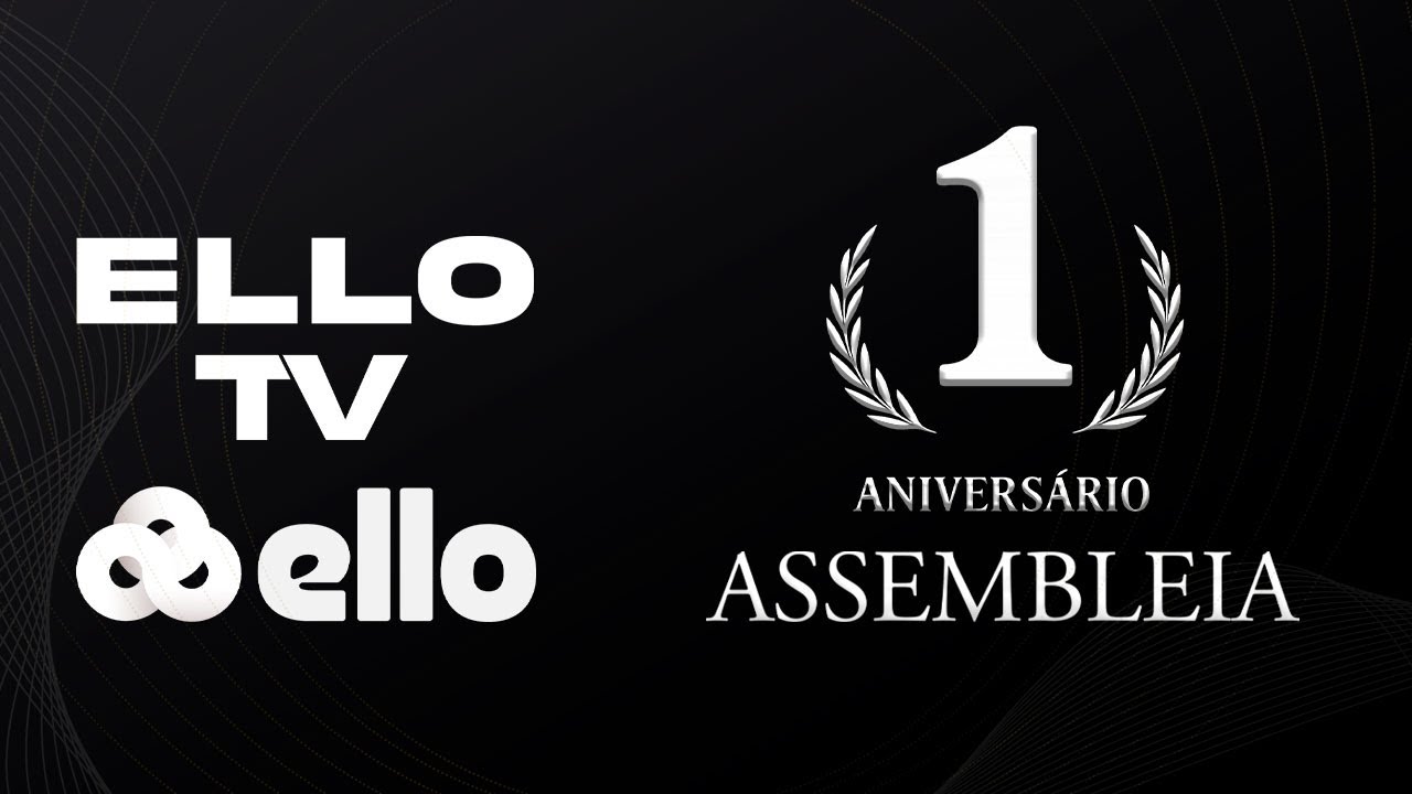 1 Ano da ELLO TV | Assembleia Comemorativa ao Vivo! - YouTube