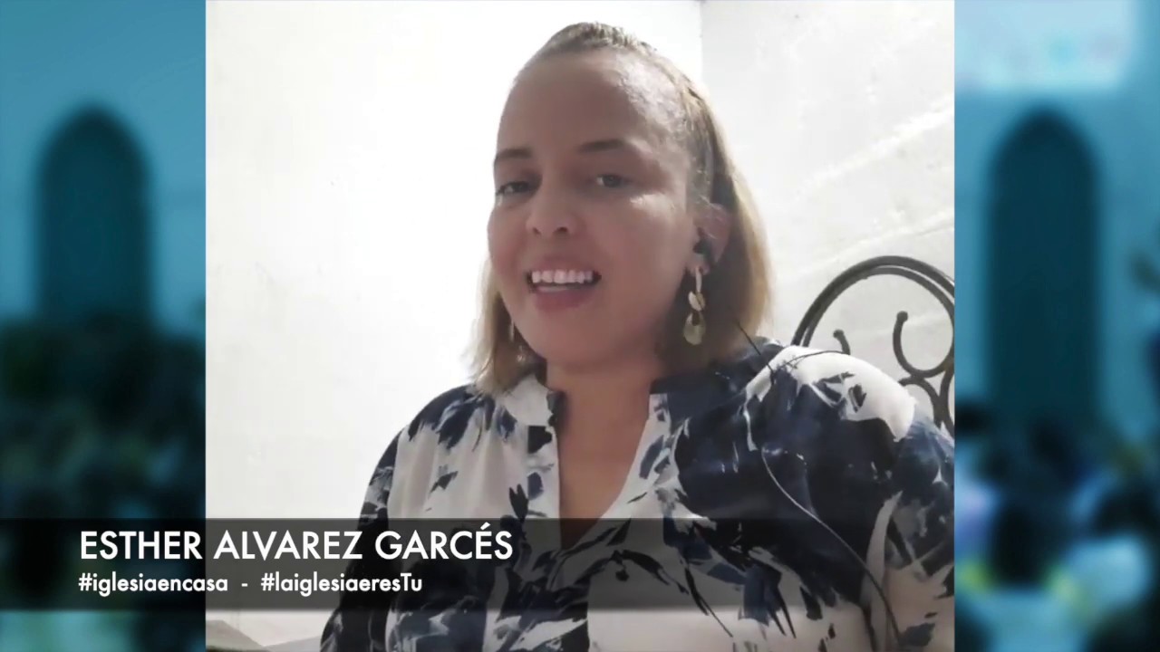 #IglesiaEnCasa - RECONOCER LA GRANDEZA DEL SEÑOR - Esther Alvarez - YouTube