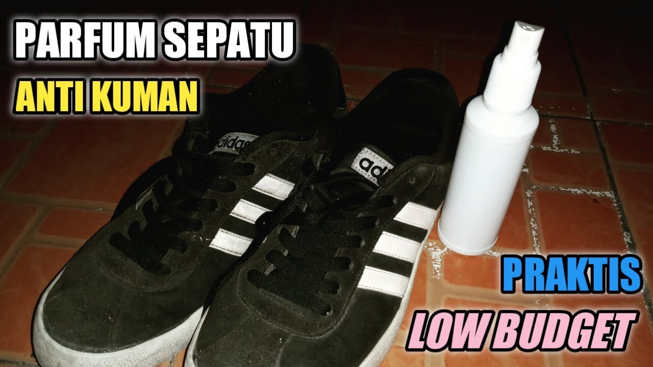 Cara Membuat Parfum Sepatu Low Budget - YouTube
